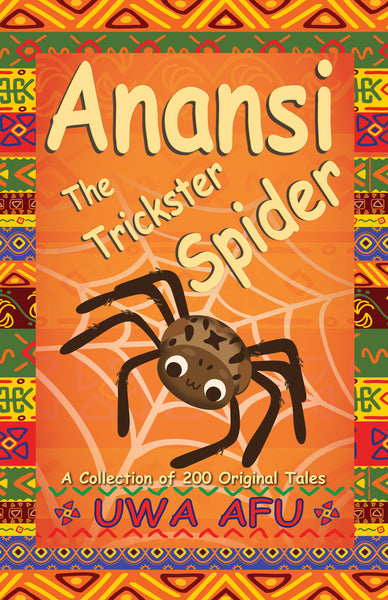 Anansi the Trickster Spider, A Collection of 200 Original Tales – Umoja ...