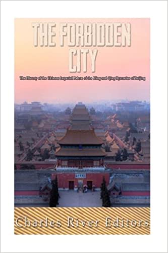 The Forbidden City: The History of the Chinese Imperial Palace of the ...