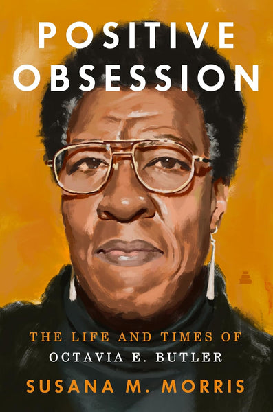 Positive Obsession: The Life and Times of Octavia E. Butler – Umoja House