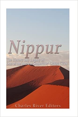 Nippur: The History and Legacy of One of the Ancient Sumerians' Oldest ...